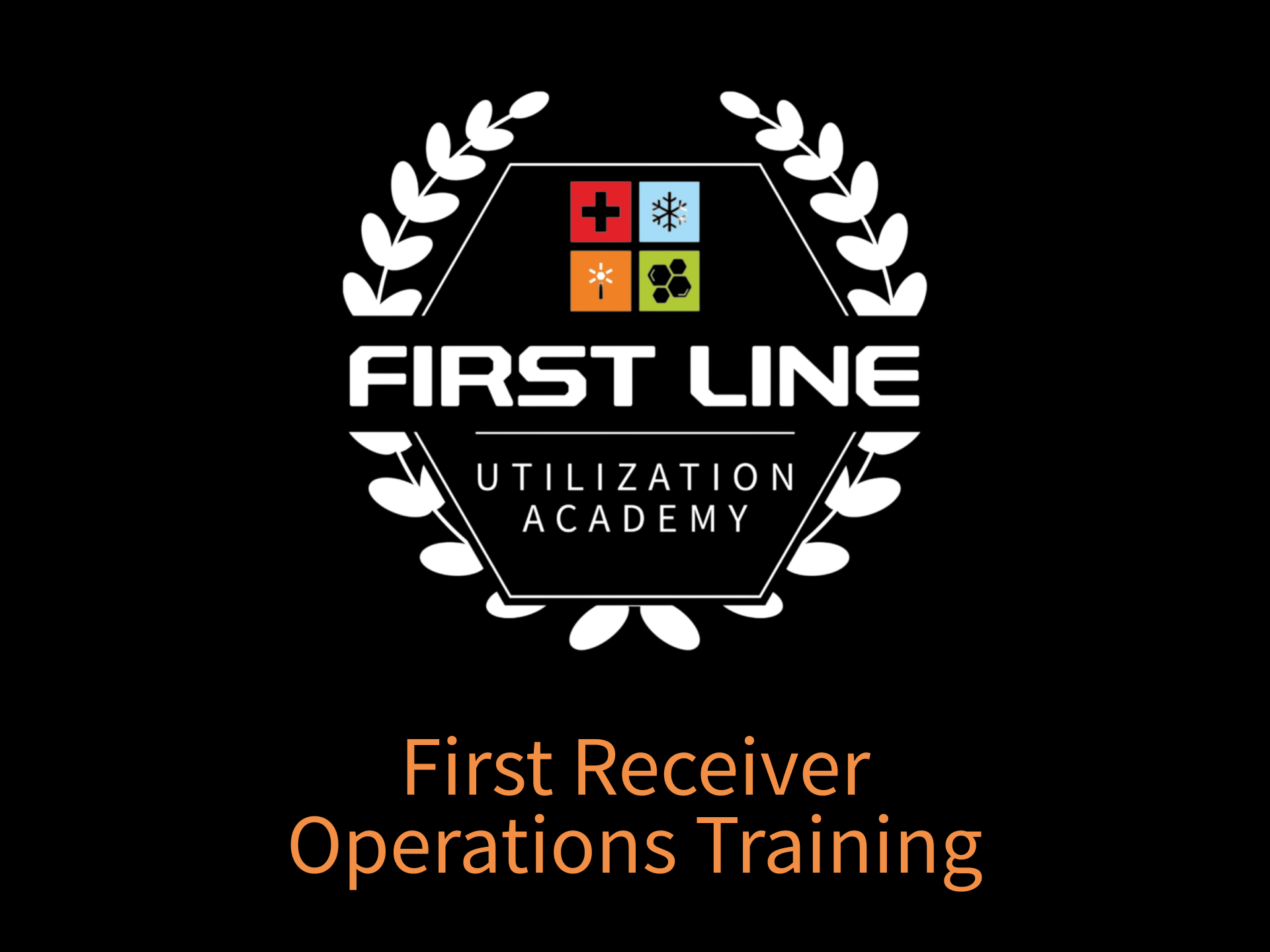 First Receiver Operations Training - First Line Technology