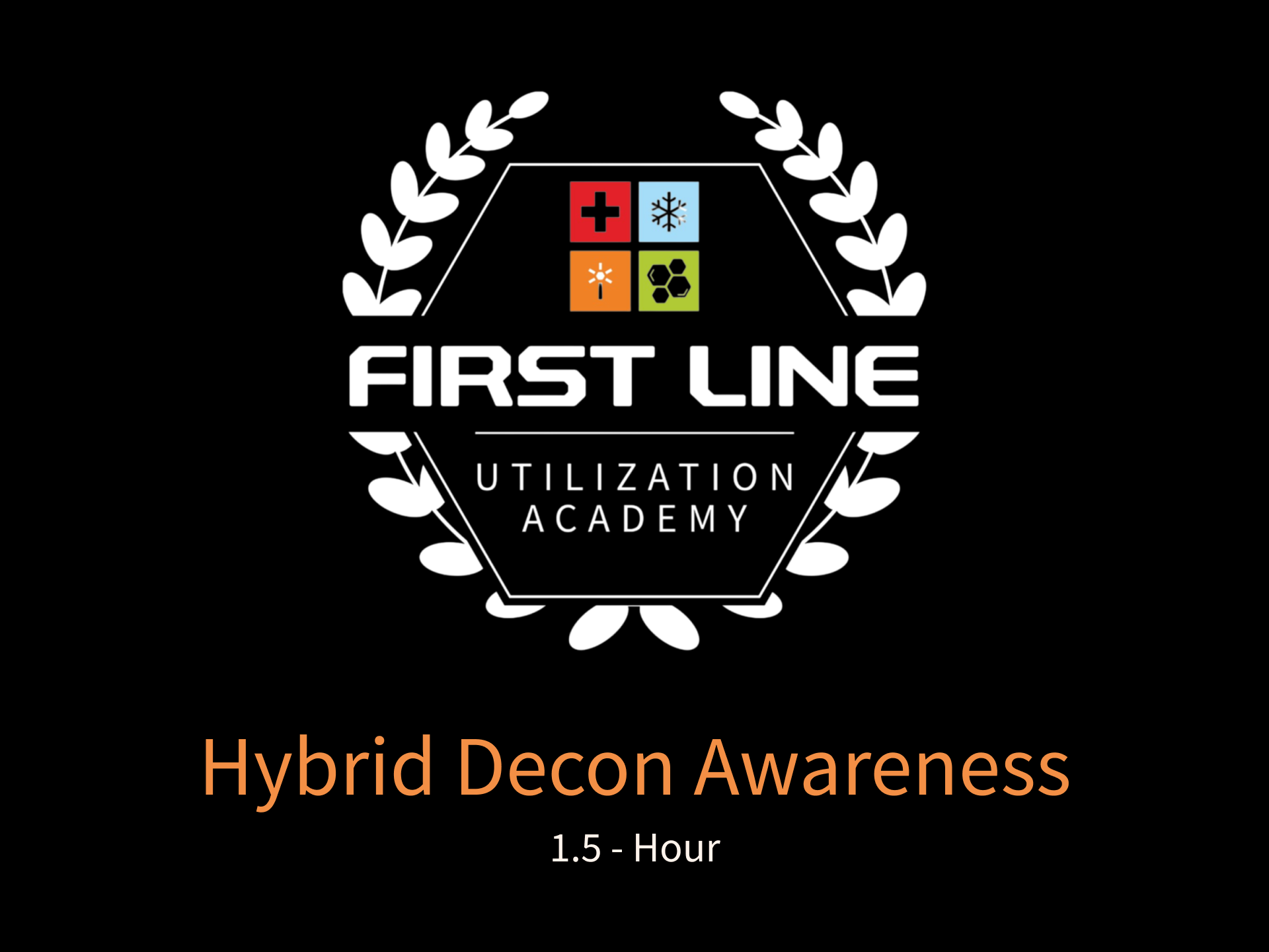 HYBRID DECON AWARENESS COURSE - First Line Technology