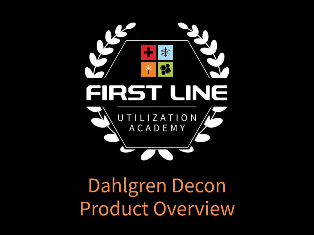 Dahlgren Decon Product Overview - First Line Technology