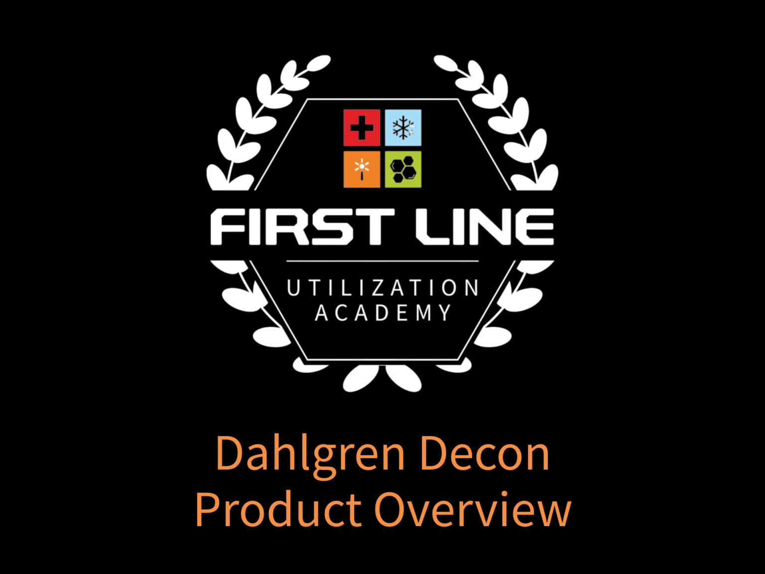 Dahlgren Decon Product Overview - First Line Technology